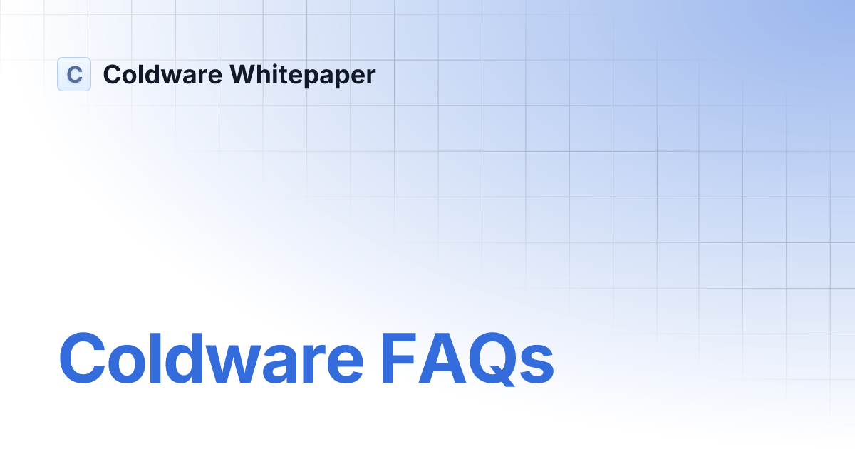 Coldware FAQs | Coldware Whitepaper